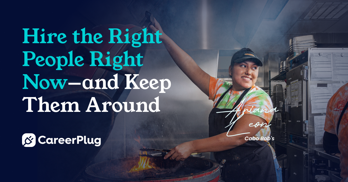 Hire the Right People Right Now—and Keep Them Around - CareerPlug